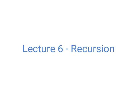 Lecture 6 Recursion Review Abstraction Describing Functions Def