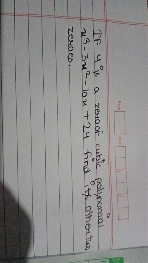 If 4 Is A Zero Of Cubic Polynomial X {3} 3 X {2} 10 X 24 Find Its Othertu