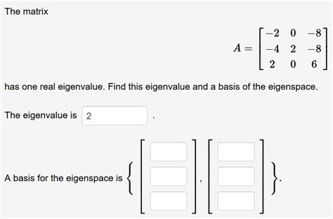 Answered The Matrix 2 0 8 4 2 8 6 Has One Real Eigenvalue Find