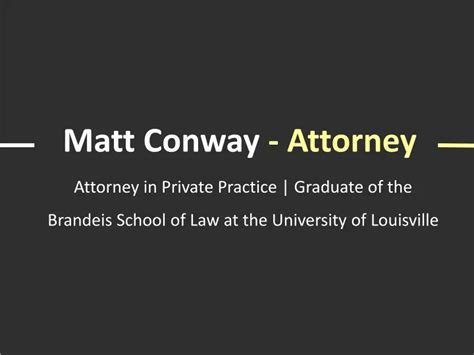 ppt matt conway attorney a motivated and organized professional