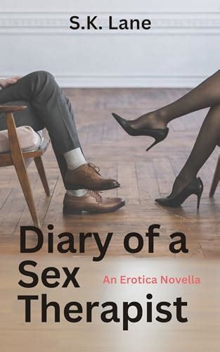 Diary Of A Sex Therapist Womens Erotica By Sk Lane Goodreads