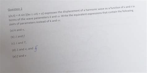 solved question 2 y x t asin[ kx±ωt φ] expresses the