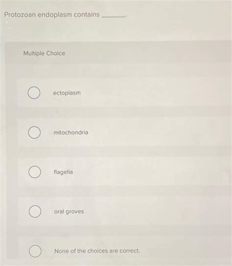 Solved Protozoan Endoplasm Containsmultiple