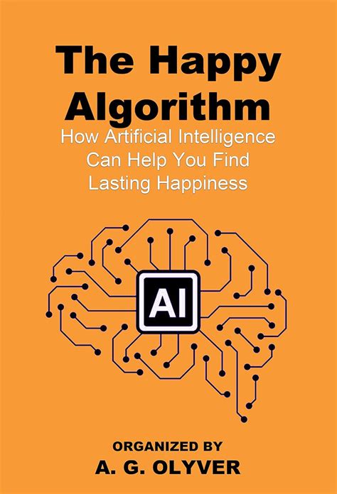 the happy algorithm how artificial intelligence can help you find