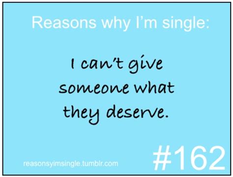 Reasons Why Im Single Quotes Quotesgram
