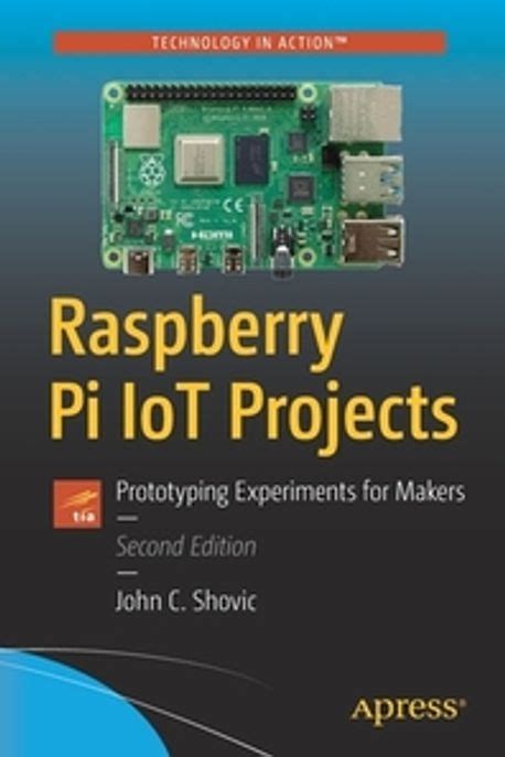 Raspberry Pi Iot Projects Shovic John C 교보문고