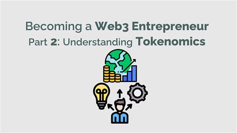 Becoming A Web3 Entrepreneur — Part 2 Understanding Tokenomics