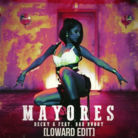 Stream Moombahton Becky G Mayores Ft Bad Bunny Loward Edit By Loward Listen Online For
