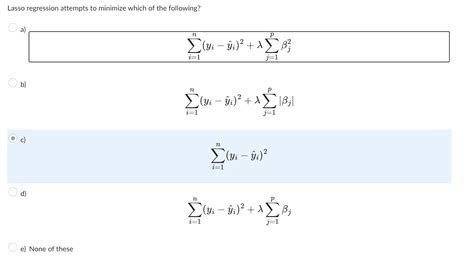 Solved Lasso Regression Attempts To Minimize Which Of The