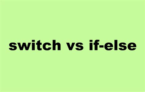Switch Vs If Else