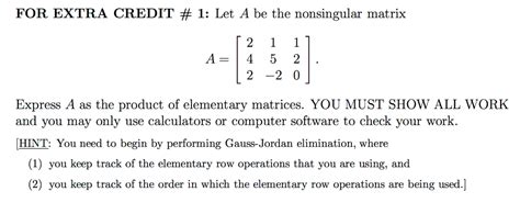 Solved FOR EXTRA CREDIT Let A Be The Nonsingular Matrix Chegg