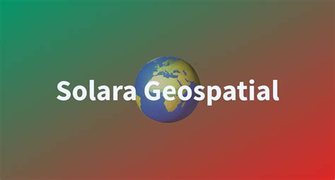 Solara Geospatial A Hugging Face Space By Subuild