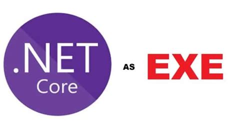 Create Self Contained Single Executable EXE In NET Core