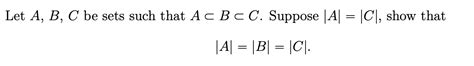 Solved Let A B C Be Sets Such That Abc Suppose A C Chegg Com