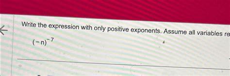 Solved Write The Expression With Only Positive Exponents Chegg