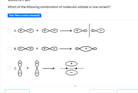 Which Of The Following Combination Of Molecular Orbitals Is Are Correct