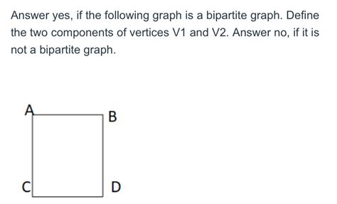solved answer yes if the following graph is a bipartite