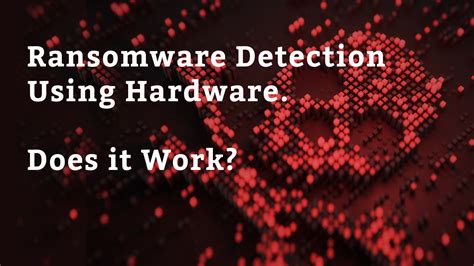 Ransomware Detection Using Hardware Does It Work