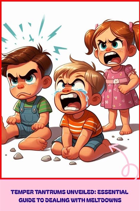 Temper Tantrums Unveiled Essential Guide To Dealing With Meltdowns