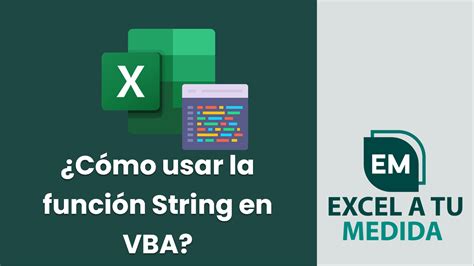 ¿cómo Usar La Función String En Vba Excel A Tu Medida