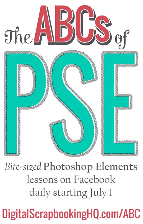 Abcs Of Pse Free Bite Sized Photoshop Elements Lessons On Facebook Starting July 1 Digital