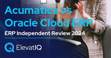 Acumatica Vs Oracle Cloud Erp Independent Review 2024