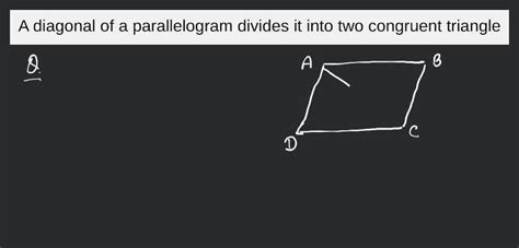 A Diagonal Of A Parallelogram Divides It Into Two Congruent Triangle