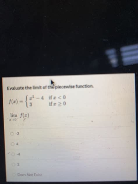 Solved Evaluate The Limit Of The Piecewise Function 4 Ifa Chegg Com