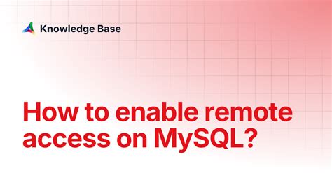 How To Enable Remote Access On Mysql Knowledge Base