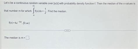 Solved Let X Be A Continuous Random Variable Over Ab With
