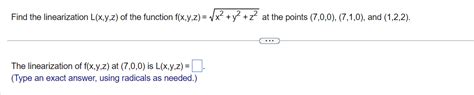 Solved Find The Linearization L X Y Z Of The Function Chegg