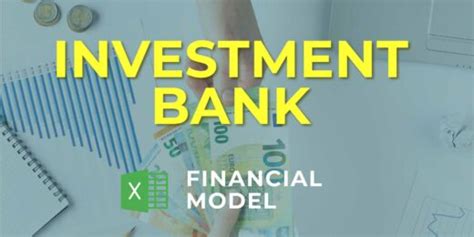 Investment Bank Financial Model Excel Template EFinancialModels