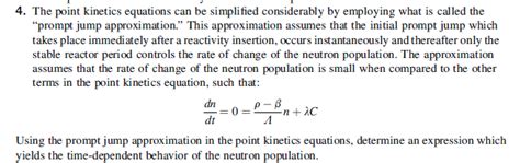 Solved 4 The Point Kinetics Equations Can Be Simplified