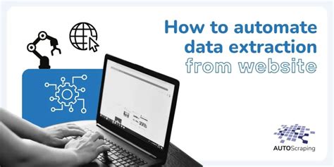 How To Automate Data Extraction From Website Guide For 2024 Autoscraping