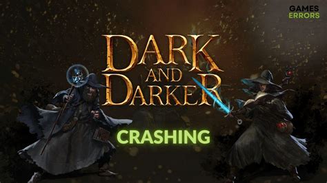 Dark And Darker Crashing Why It Occurs And How To Fix It
