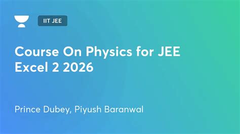 Iit Jee Course On Physics For Jee Excel 2 2026 By Unacademy