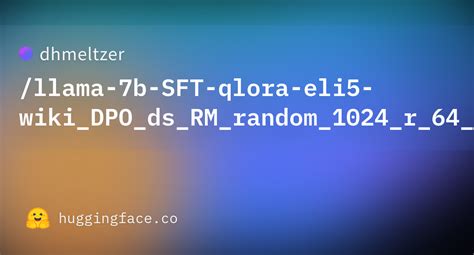 dhmeltzer llama 7b sft qlora eli5 wiki dpo ds rm random 1024 r 64 alpha