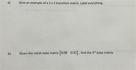 solved a give an example of a 2×2 transition matrix label