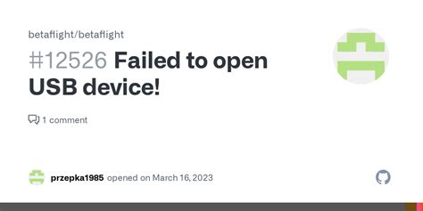 failed to open usb device · issue 12526 · betaflight betaflight · github