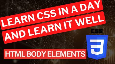 LEARN CSS IN A DAY AND LEARN IT WELL MODULE LESSON HTML BODY ELEMENTS YouTube