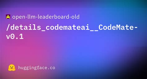 Open Llm Leaderboarddetailscodemateaicodemate V01 · Datasets At