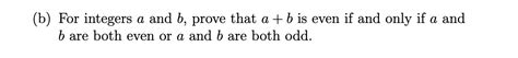 Solved B For Integers A And B Prove That A B Is Even If Chegg Com