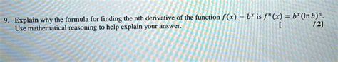 Solved Explain Why The Formula For Finding The Nth Derivative Of The Function Fx B Is Fx