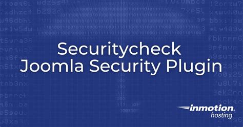 Securitycheck Joomla Security Plugin Inmotion Hosting