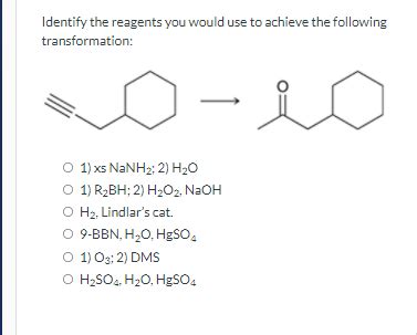 Solved Identify the reagents you would use to achieve the | Chegg.com