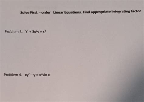 Solved Solve First Order Linear Equations Find