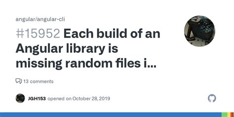 Each Build Of An Angular Library Is Missing Random Files In The Output Folder · Issue 15952