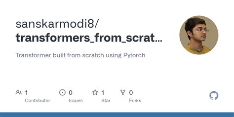 Github Sanskarmodi8transformersfromscratch Transformer Built From Scratch Using Pytorch