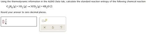 Solved Using The Thermodynamic Information In The Aleks Data Tab