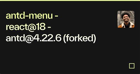 Antd Menu React 18 Antd 4 22 6 Forked Codesandbox Antd Menu React 18 Antd 4 22 6 Forked Codesandbox